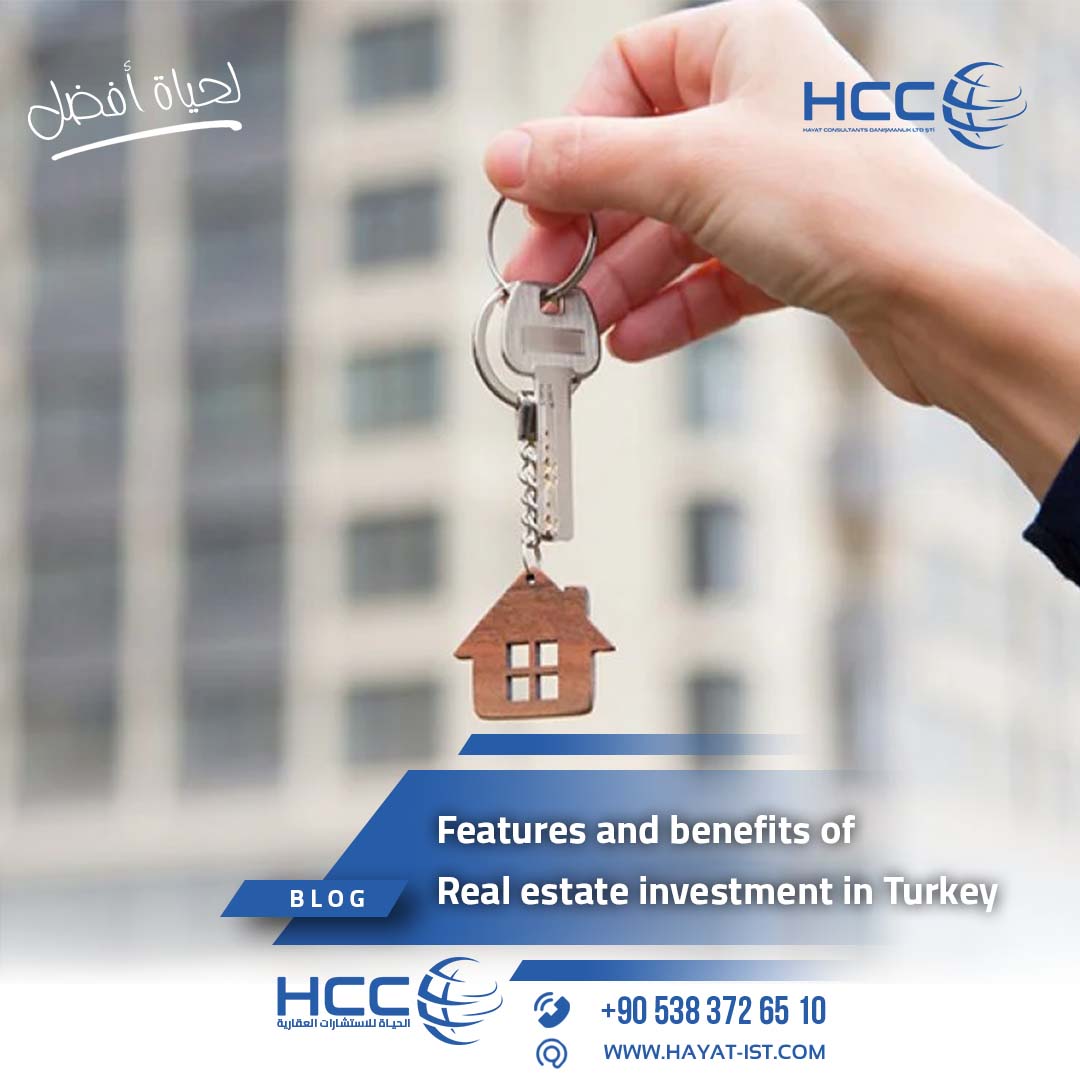 Features and benefits of real estate investment in Turkey - Hayat ...